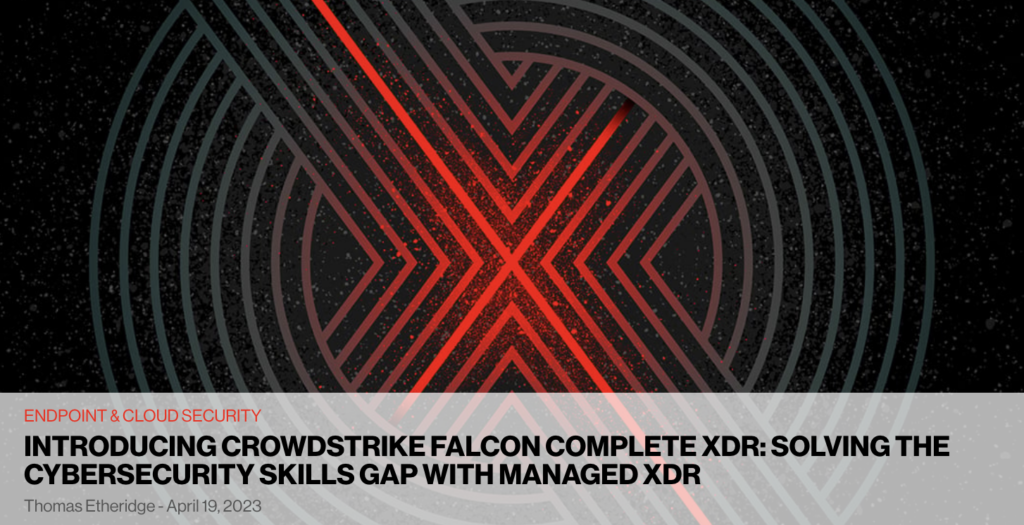 Introducing CrowdStrike Falcon Complete XDR: Solving the Cybersecurity ...