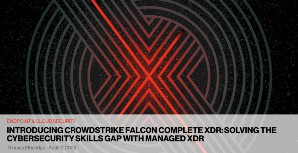 Introducing CrowdStrike Falcon Complete XDR: Solving the Cybersecurity ...